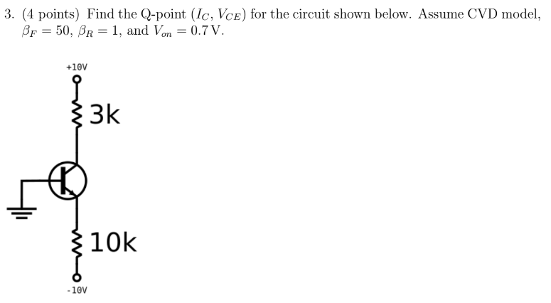 Solved 3. (4 points) Find the Q-point (IC,VCE) for the | Chegg.com
