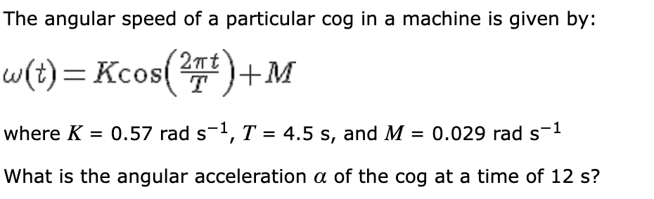 Solved The angular speed of a particular cog in a machine is | Chegg.com