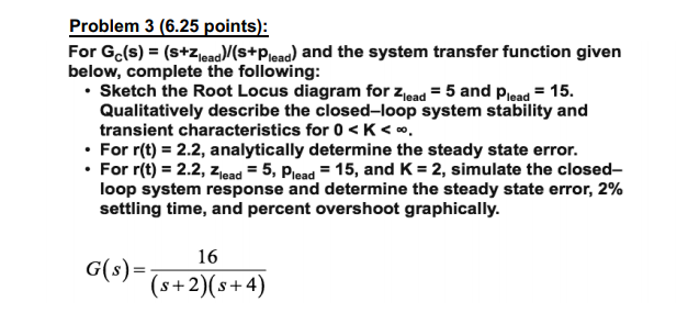 Solved Problem 3 (6.25 points): For Gc(s) = (s+z )/(s+pad) | Chegg.com