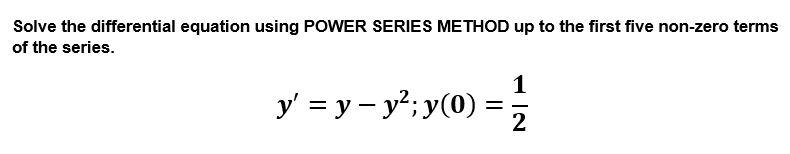 Solved Solve the differential equation using POWER SERIES | Chegg.com