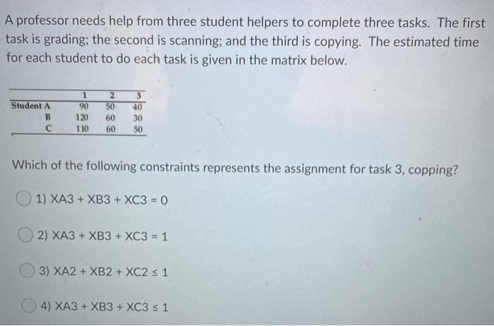 Solved A professor needs help from three student helpers to | Chegg.com