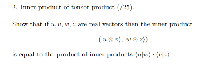 Solved 2. Inner product of tensor product (/25). Show that | Chegg.com