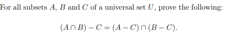 Solved For all subsets A,B and C of a universal set U, prove | Chegg.com