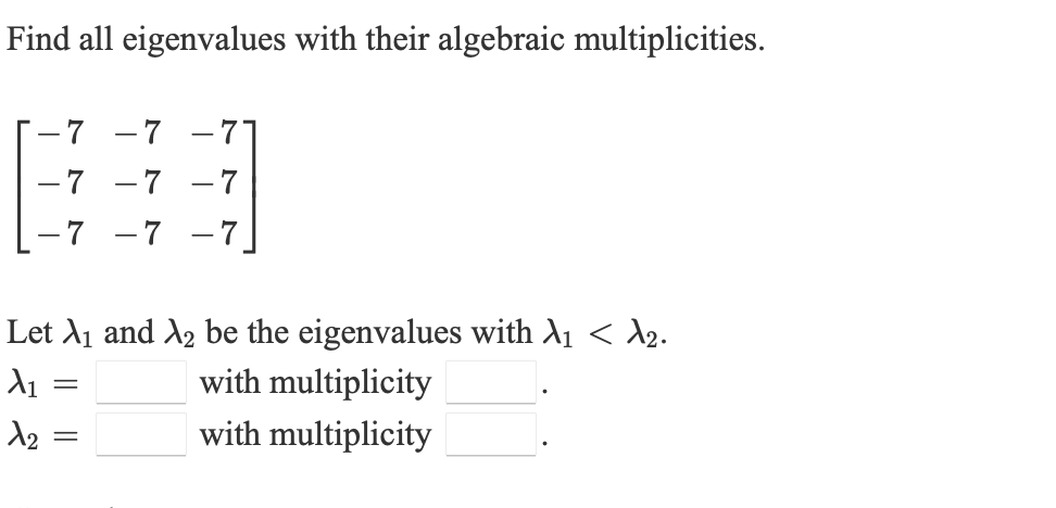 Solved Find all eigenvalues with their algebraic | Chegg.com