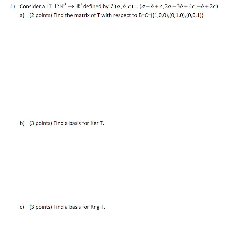 Solved 1) Consider a LTT:R3→R3 defined by | Chegg.com