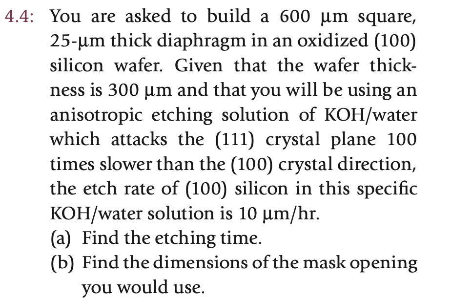 Solved 1.4: You are asked to build a 600μm square, 25−μm | Chegg.com