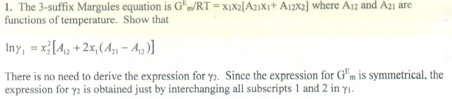 Solved 1. The 3-suffix Margules equation is G n/RT | Chegg.com