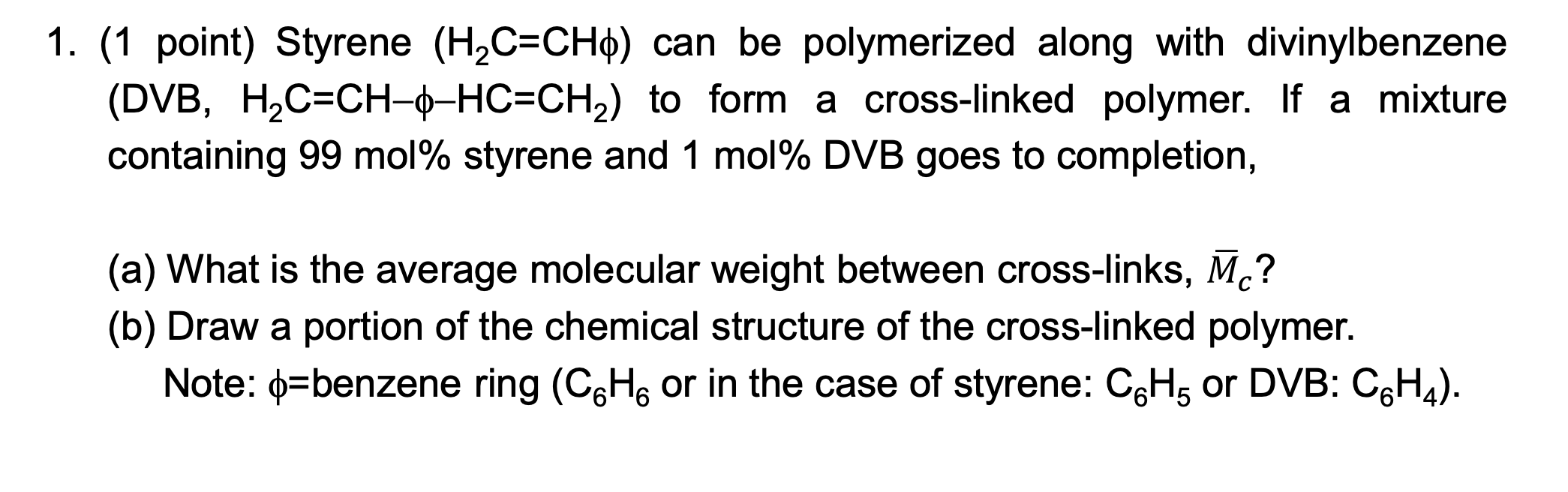 Solved 1. (1 point) Styrene (H2C=CHø) can be polymerized | Chegg.com