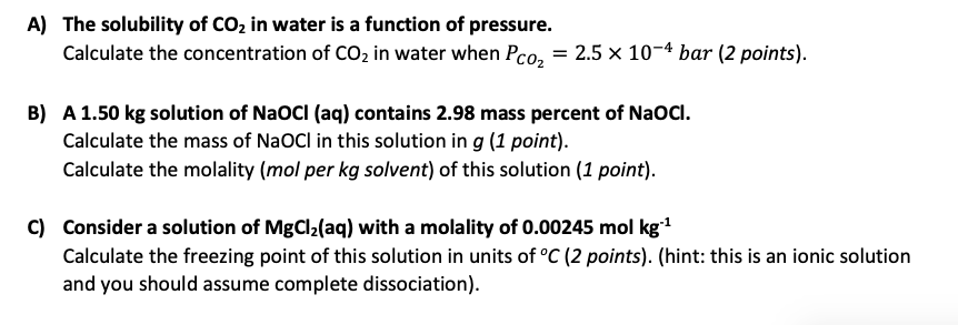 Solved A) The solubility of CO2 in water is a function of | Chegg.com