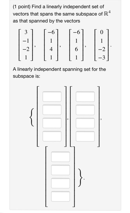 Solved (1 point) Find a linearly independent set of vectors | Chegg.com