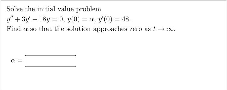 Solved Solve the initial value problem y" + 3y 18y = 0, y(0) | Chegg.com