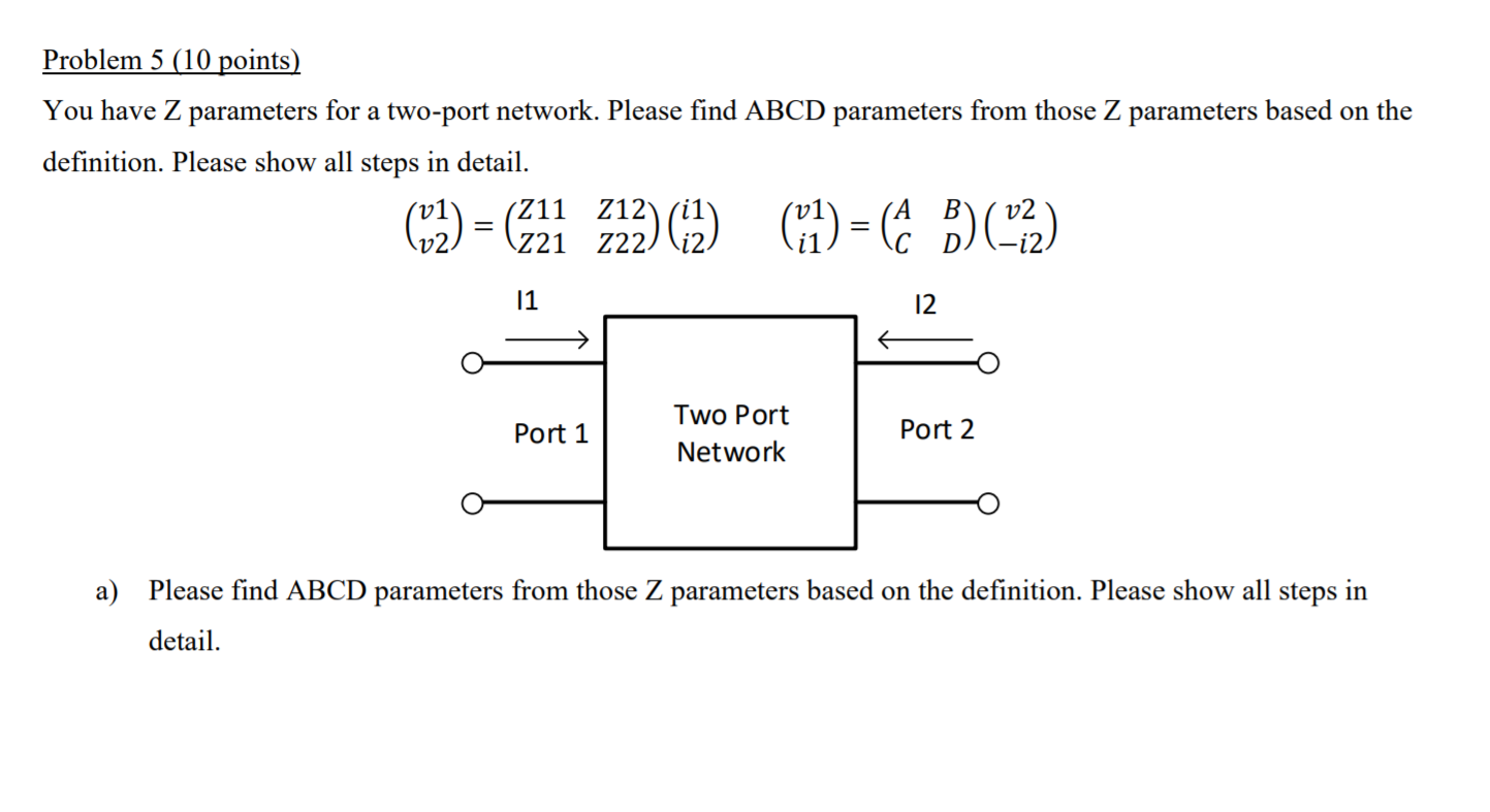Solved Problem 5 (10 points) You have Z parameters for a | Chegg.com
