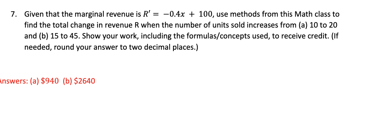Solved 7. Given that the marginal revenue is R′=−0.4x+100, | Chegg.com