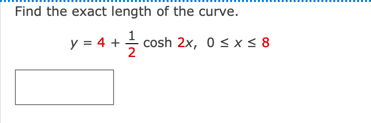 Solved Find The Exact Length Of The Curve Y 4 { Cosh