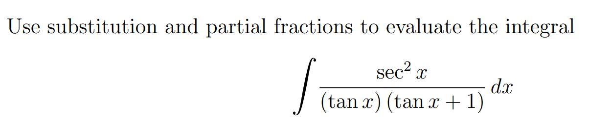 Solved Use substitution and partial fractions to evaluate | Chegg.com