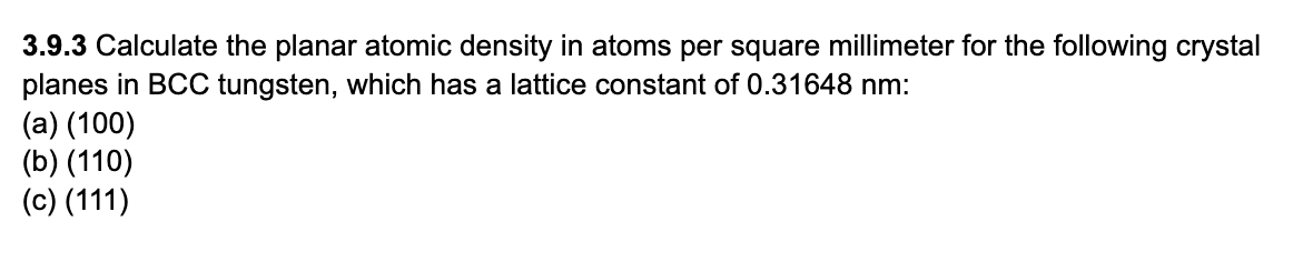 Solved 3 9 3 Calculate The Planar Atomic Density In Atoms