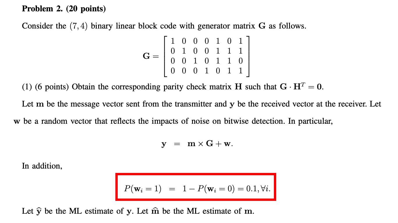 Solved Problem 2. (20 points) Consider the (7,4) binary | Chegg.com