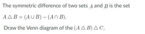 Solved The symmetric difference of two sets A and B is the | Chegg.com