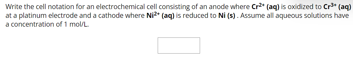 Solved Write the cell notation for an electrochemical cell | Chegg.com