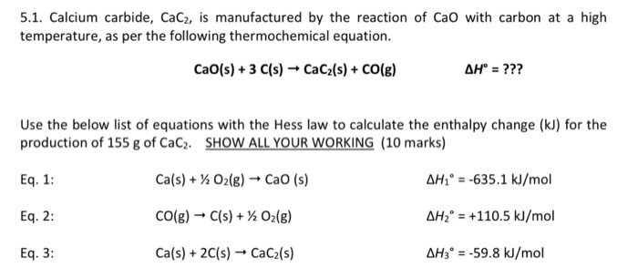 Solved 5.1. Calcium carbide, CaC2, is manufactured by the | Chegg.com