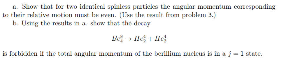 Solved a. Show that for two identical spinless particles the | Chegg.com