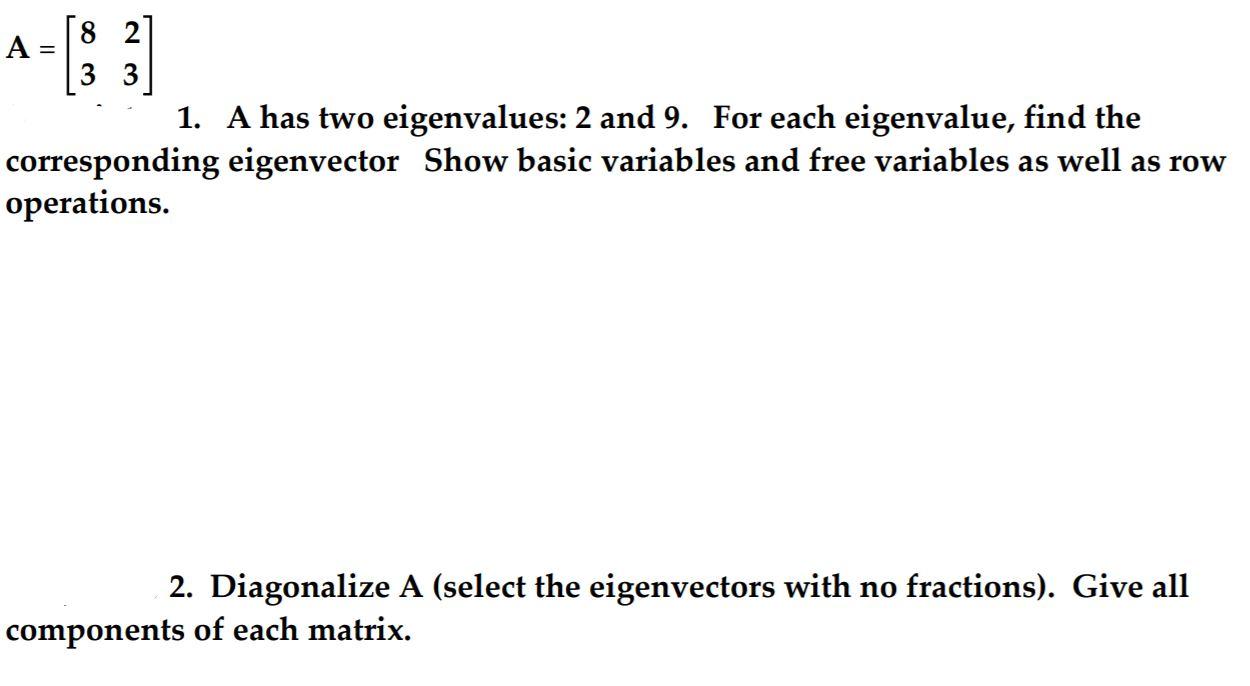 Solved = A 8 2 3 3 1. A has two eigenvalues: 2 and 9. For | Chegg.com