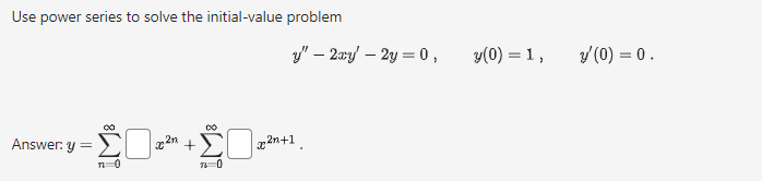 Solved Use power series to solve the initial-value | Chegg.com
