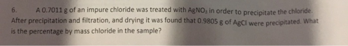 Solved A 0.7011 g of an impure chloride was treated with | Chegg.com
