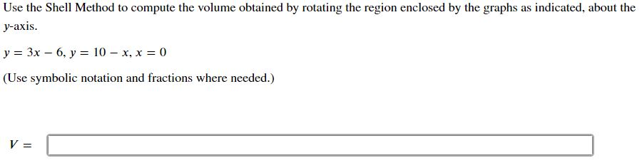 Solved Use the Shell Method to compute the volume obtained | Chegg.com