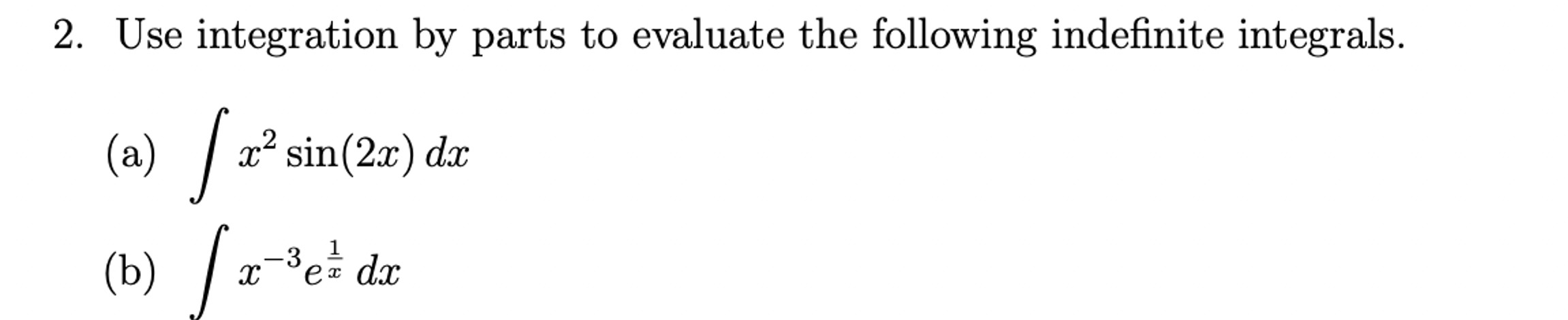 Solved Use integration by parts to evaluate the following | Chegg.com