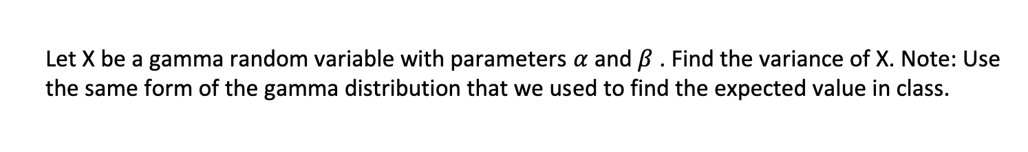 Solved Let X be a gamma random variable with parameters a | Chegg.com