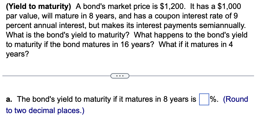 Solved (Yield to maturity) A bond's market price is $1,200. | Chegg.com