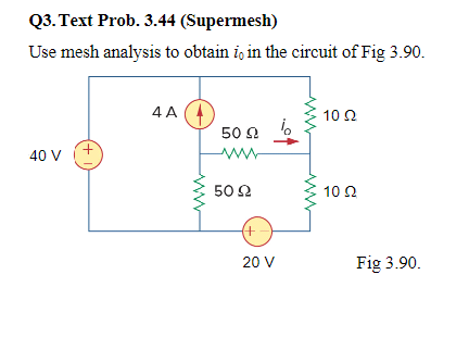 Solved Use mesh analysis to obtain i0 in the circuit of Fig | Chegg.com