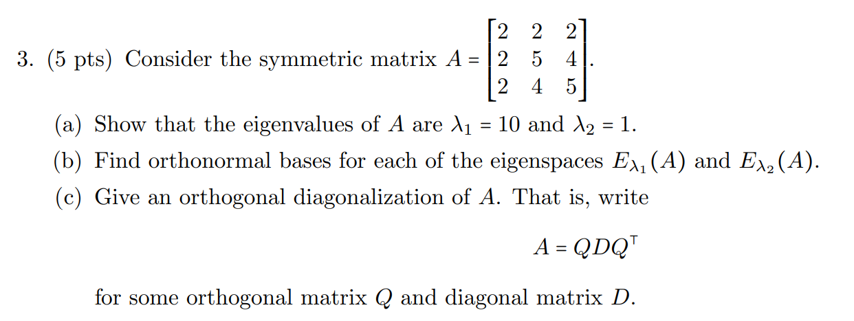 Solved (5 pts) Consider the symmetric matrix | Chegg.com