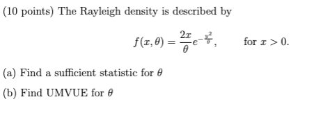 Solved (10 points) The Rayleigh density is described by | Chegg.com