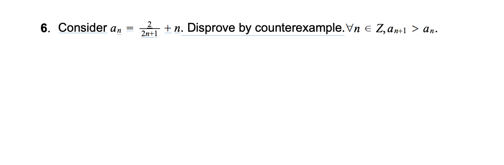 Solved 6. Consider an = 2n+1 +n. Disprove by counterexample. | Chegg.com