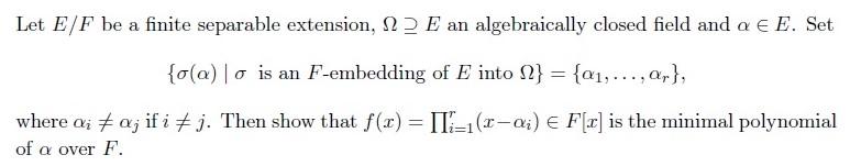 Solved Let E/F be a finite separable extension, 12 2 E an | Chegg.com