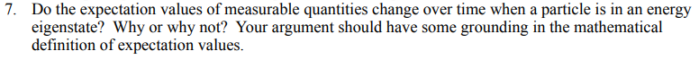 Solved 7. Do the expectation values of measurable quantities | Chegg.com