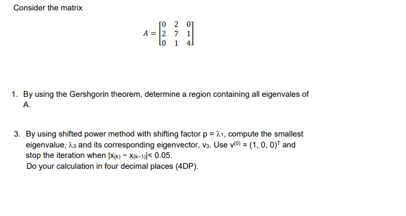 Solved Consider the matrix so 2 0] A = 2 7 1 LO 1 4] 1. By | Chegg.com