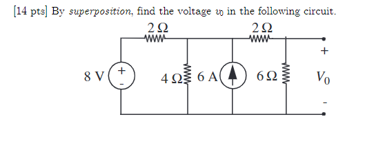 Solved [14 pts] By superposition, find the voltage v0 in the | Chegg.com