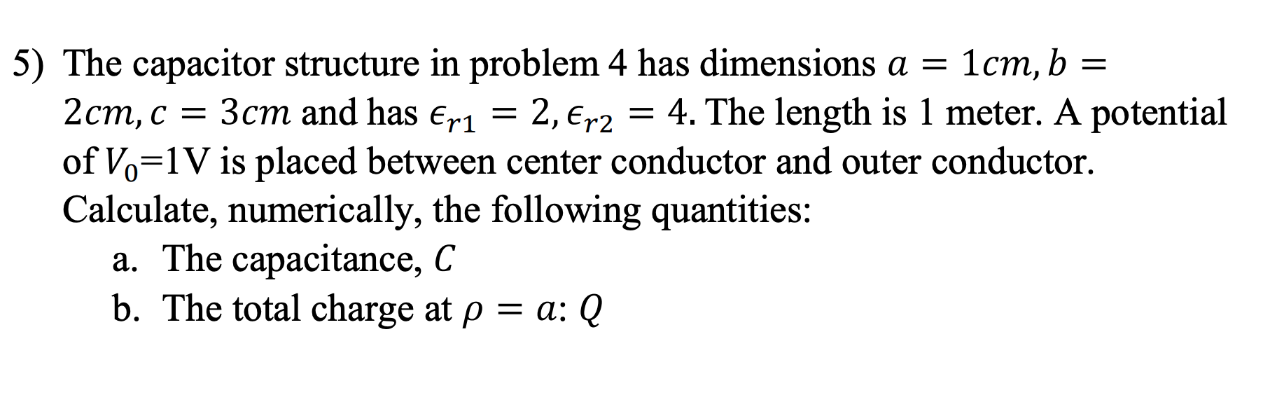 Solved 5) The capacitor structure in problem 4 has | Chegg.com