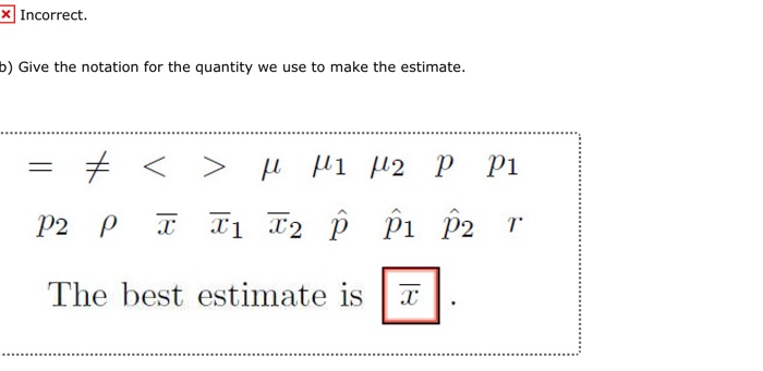 Solved Incorrect. b) Give the notation for the quantity we | Chegg.com