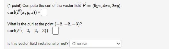 Solved (1 point) Compute the curl of the vector field | Chegg.com