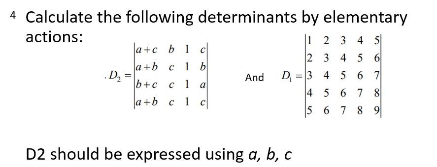 Solved 4 Calculate the following determinants by elementary | Chegg.com