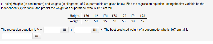 Solved (1 point) Heights (in centimeters) and weights (in | Chegg.com