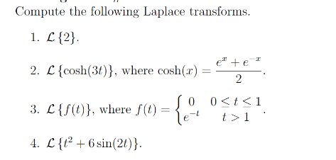 Solved Compute the following Laplace transforms. 1. L{2} I | Chegg.com