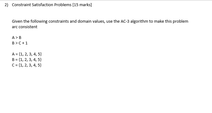Solved 2 Constraint Satisfaction Problems [15 Marks] Given