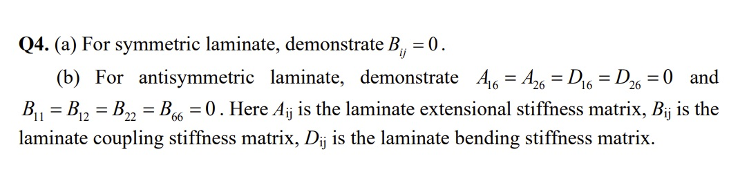 Solved Q4. (a) For symmetric laminate, demonstrate B, = 0. | Chegg.com