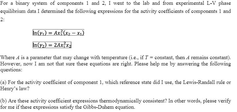 Solved For a binary system of components 1 and 2, I went to | Chegg.com