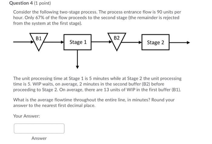 Solved Question 4 (1 point) Consider the following two-stage | Chegg.com